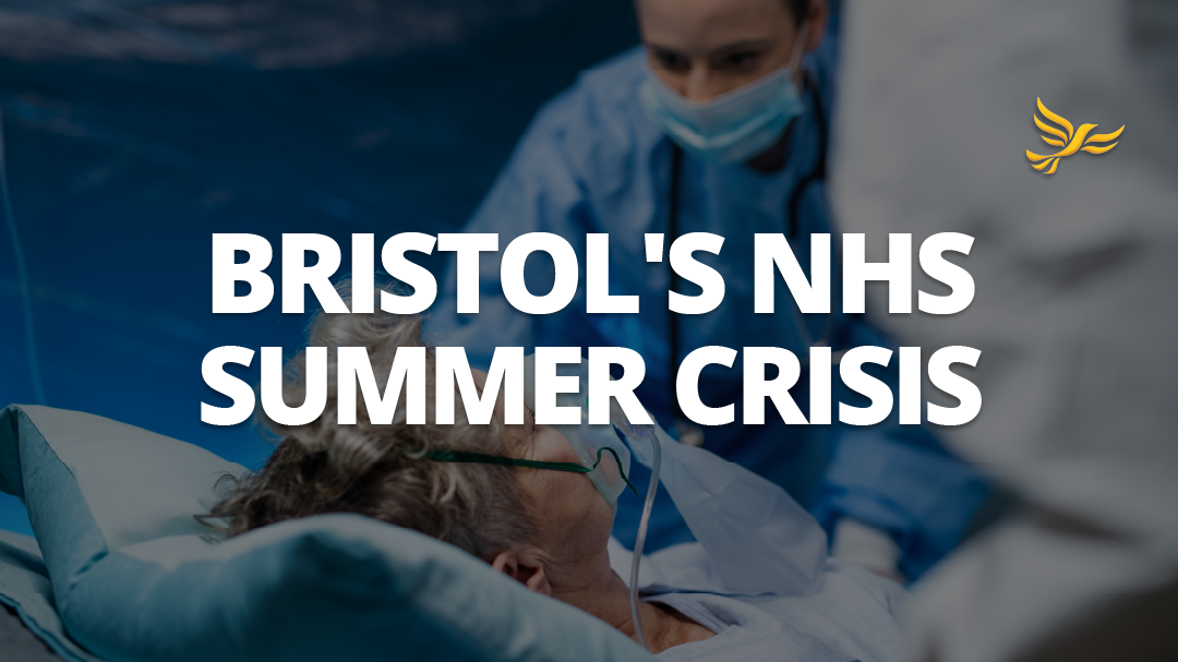Bristol faced NHS summer crisis - Bristol Liberal Democrats